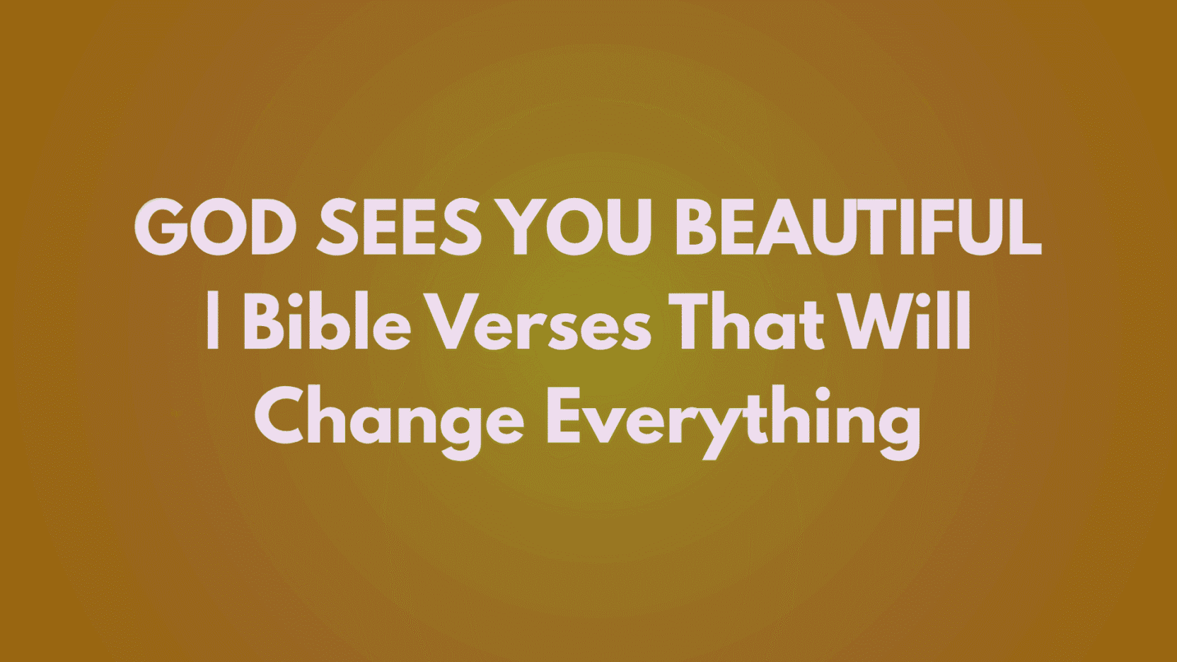Bible Verses About Beauty and Self Worth That Will Transform How You ...