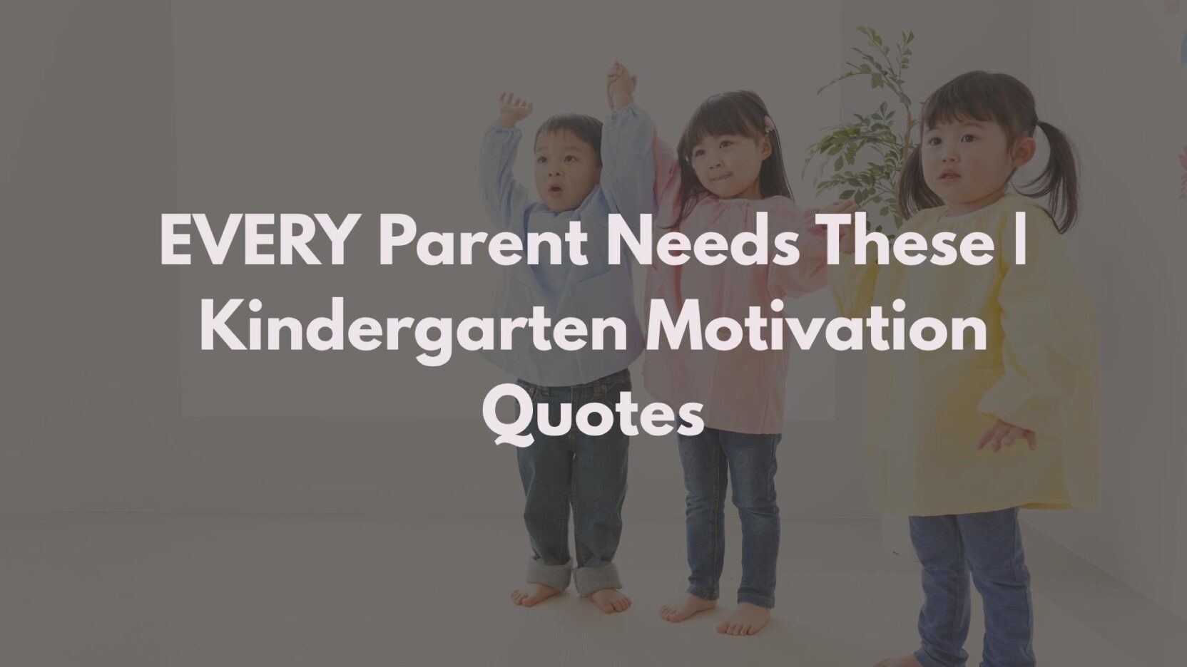 100 Inspiring Quotes for Kindergarten Students | Classroom Motivation