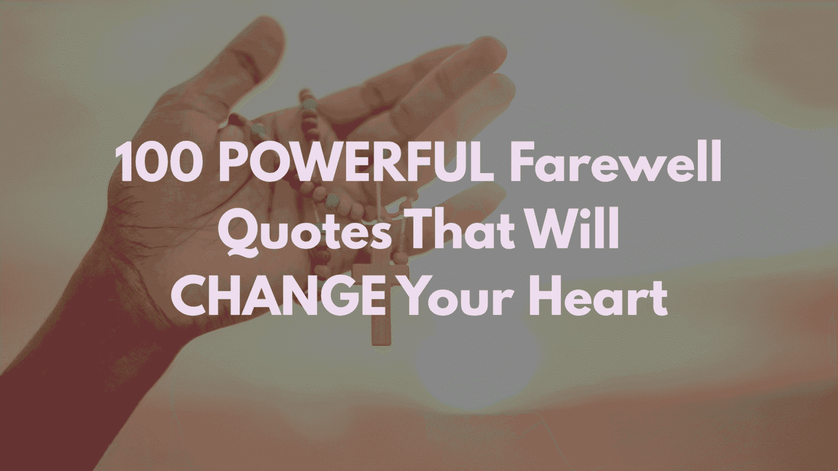 100 Motivational Faith-Filled Farewell Quotes | Christian Inspiration