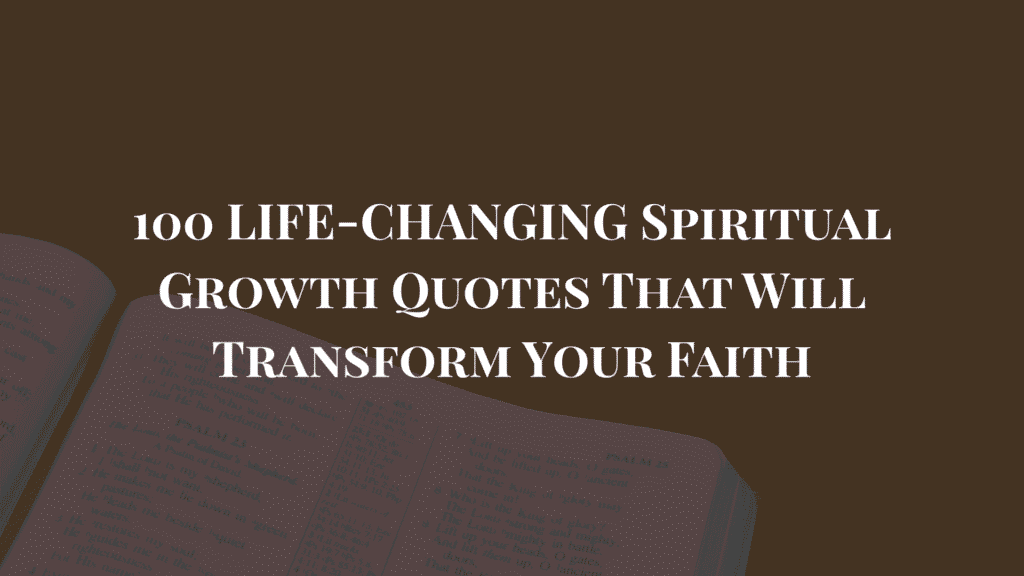 100 Powerful Spiritual Growth Quotes for Christian Inspiration