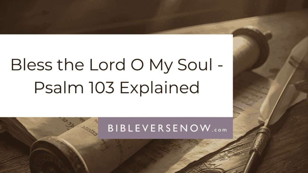Psalm 103 Meaning: Understanding David's Praise of God