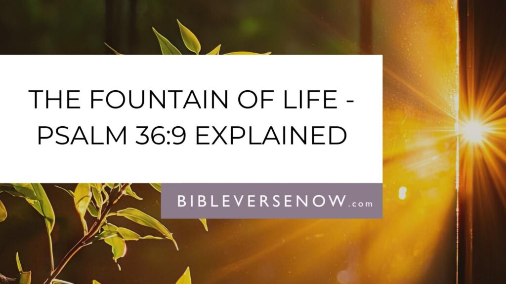 Psalm 36:9 Meaning: In Your Light We See Light Explained